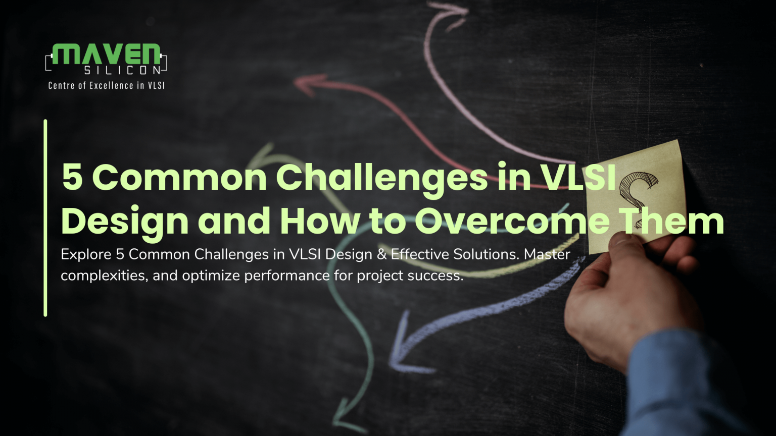5 Common Challenges In Vlsi Design And How To Overcome Them Maven Silicon