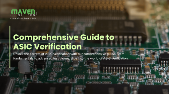 Comprehensive Guide to ASIC Verification - Maven Silicon Comprehensive Guide to ASIC Verification - Maven Silicon